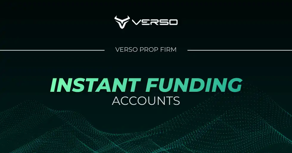 Instant Funding Accounts | Verso Prop Firm